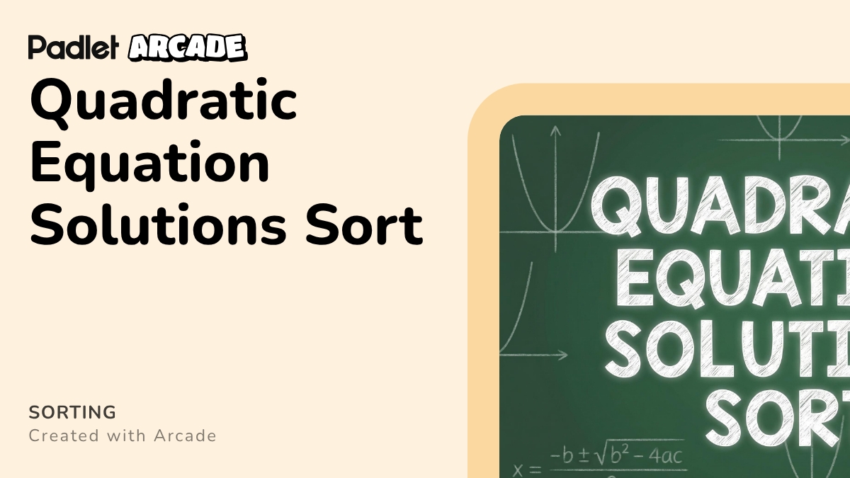 Quadratic Equation Solutions Sort | Arcade