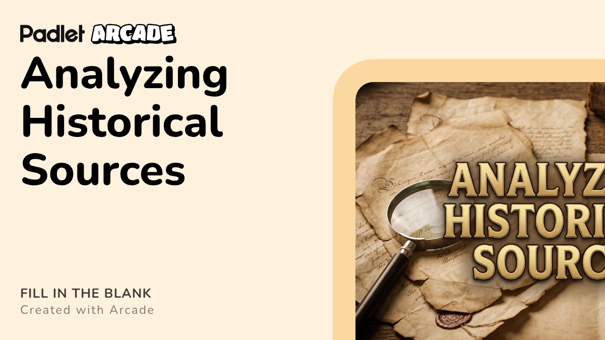 Analyzing Historical Sources | Arcade