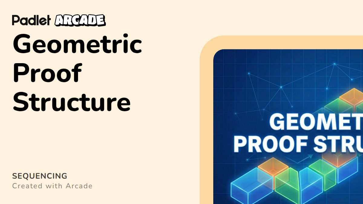 Geometric Proof Structure | Arcade