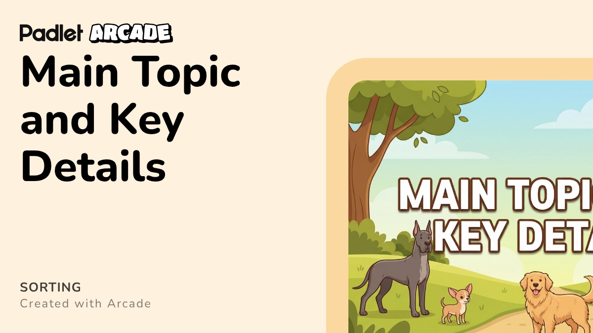 Main Topic and Key Details | Arcade