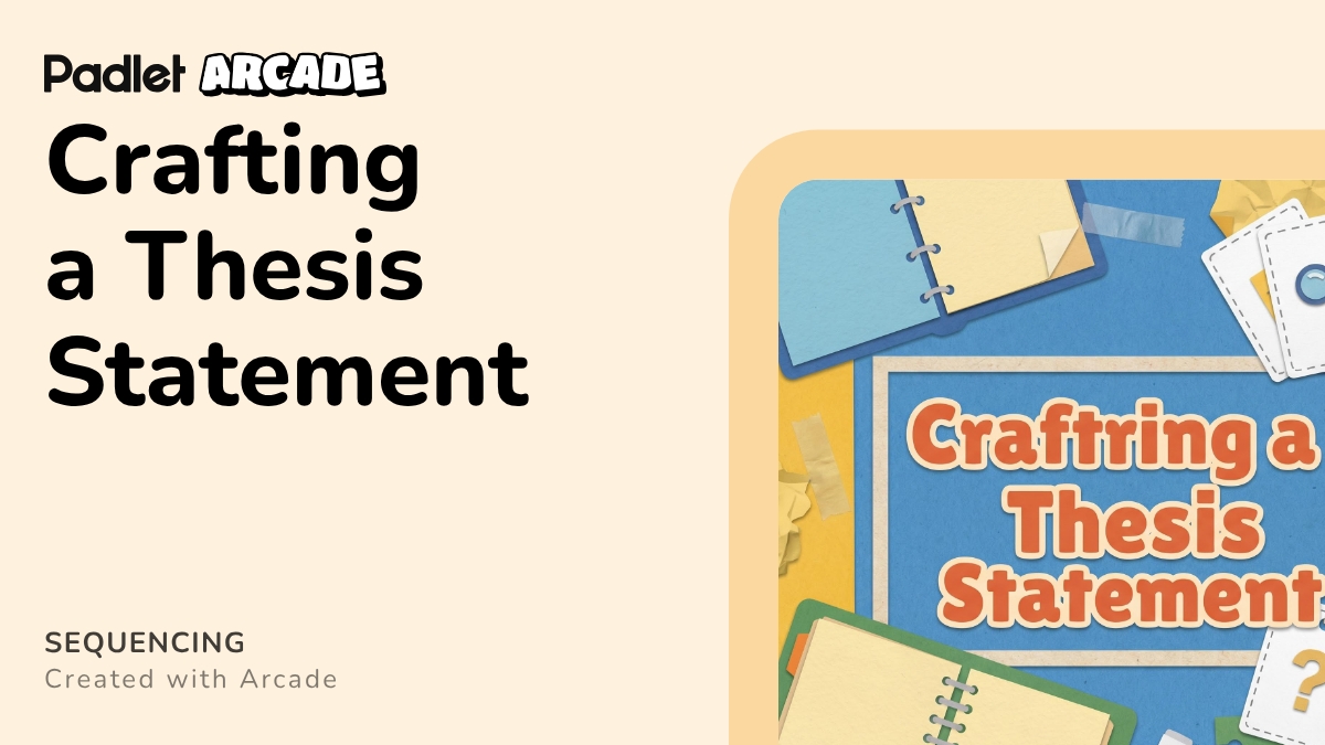 Crafting a Thesis Statement | Arcade