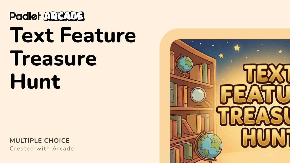 Text Feature Treasure Hunt | Arcade